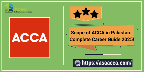 Scope of ACCA in Pakistan - Detailed Guide! Abeel School of Accountancy